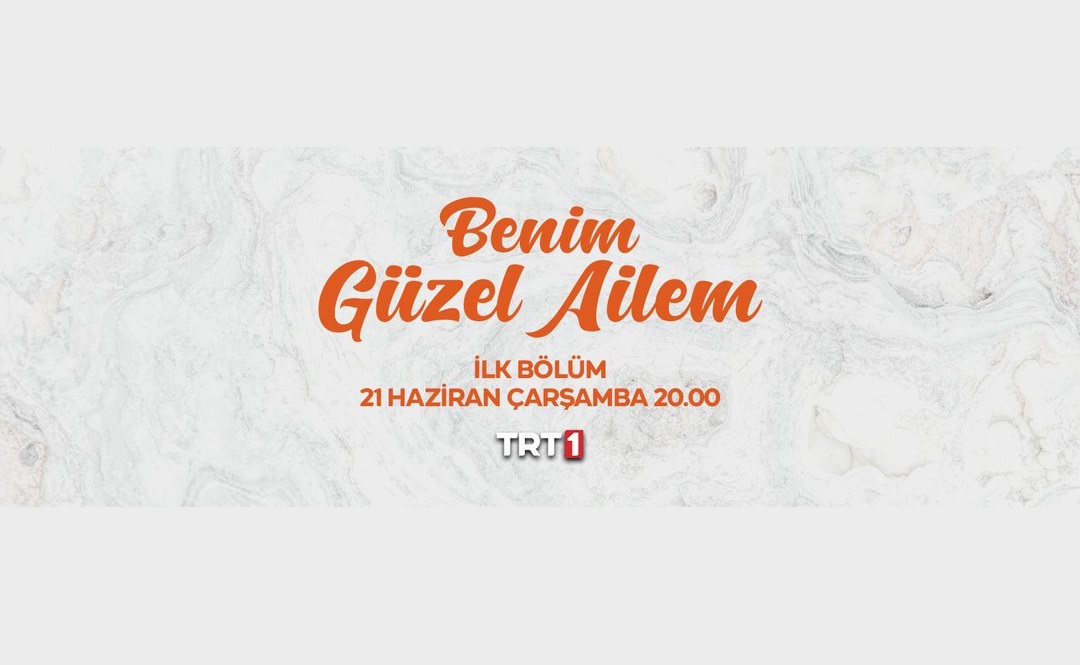 ‘Benim Güzel Ailem’in Yayın Tarihi Belli Oldu! - Süpürge.Net! Haber